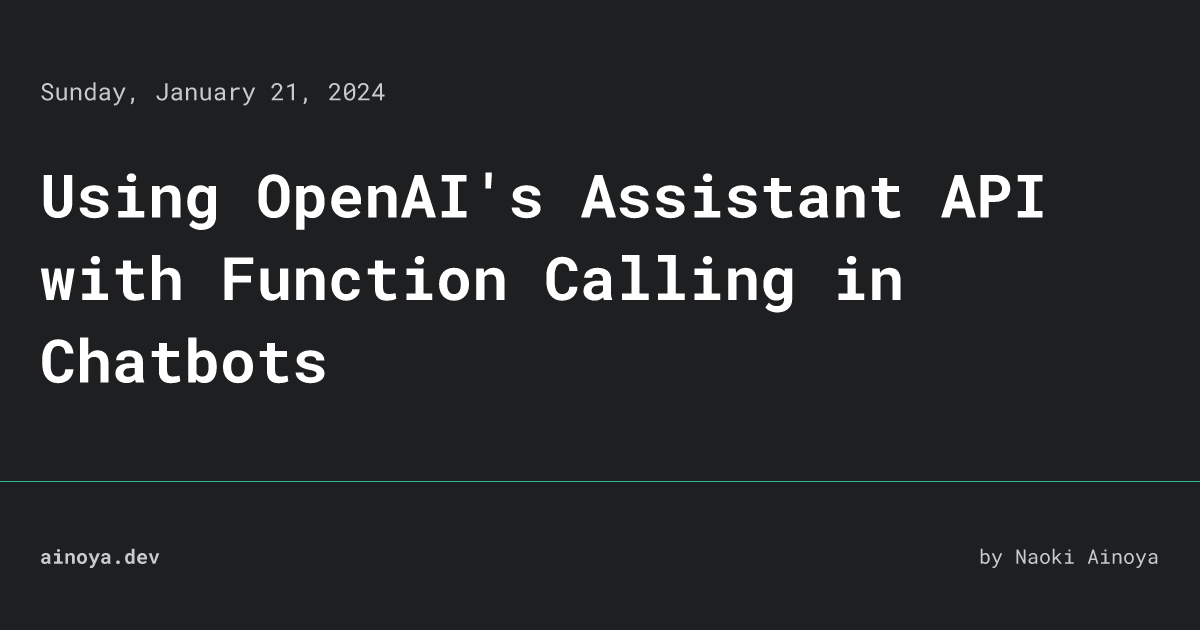 Using Openais Assistant Api With Function Calling In Chatbots • Ainoyadev